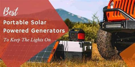 Best Portable Solar Powered Generators To Keep The Lights On ...