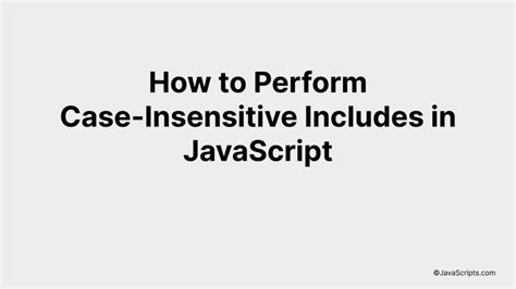 Image result for JS String Includes Case-Insensitive