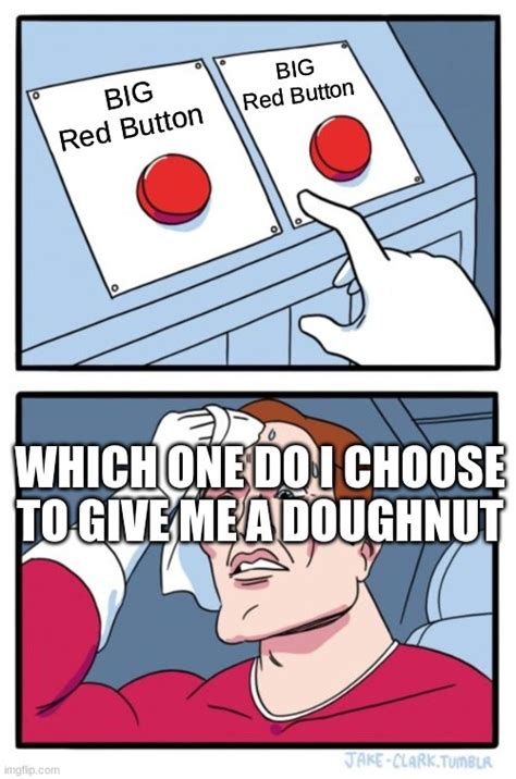 Image result for Choice Button Meme