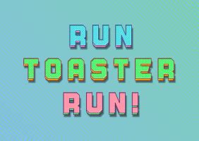 Image result for Toaster Run