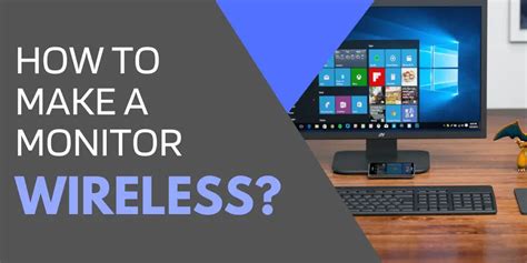 How to Make a Monitor Wireless? Step By Step Guide