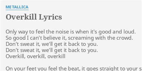 "OVERKILL" LYRICS by METALLICA: Only way to feel...