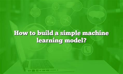 Image result for Building a Simple Machine Learning