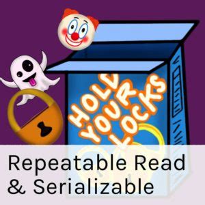 Image result for Repeatable Read vs Serializable