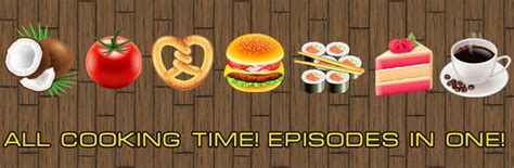 Cooking Time! - Collection of ALL Episodes on Steam