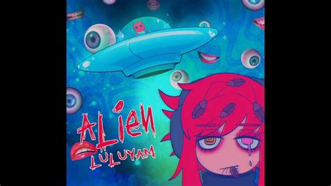 Image result for Alien Luluyam Lyrics
