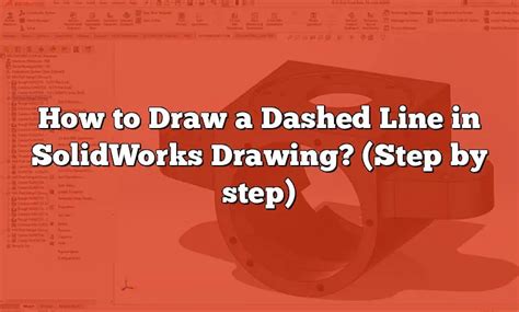 Image result for SolidWorks Drawing Dashed Line