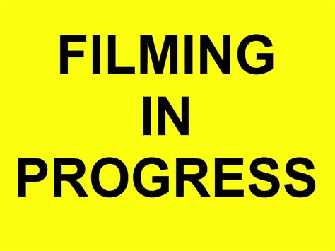 Image result for Filming in Progress Sign Printable