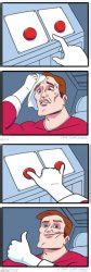 Image result for Choice Button Meme