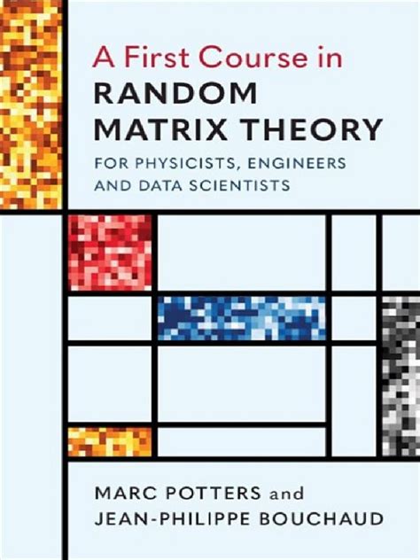 Marc Potters - A First Course in Random Matrix Theory - For Physicists ...