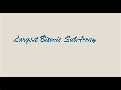 Image result for Bitonic Subarray