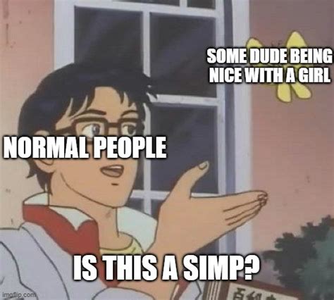 Image result for Simp Alert Meme