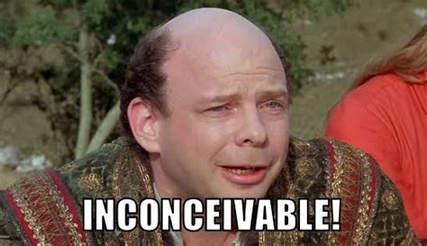 Image result for Princess Bride Birthday Meme Inconceivable