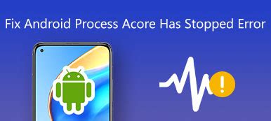 Image result for How to Fix Android Process Acore