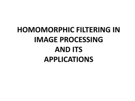 Image result for Homomorphic Filtering in Image Processing Slide