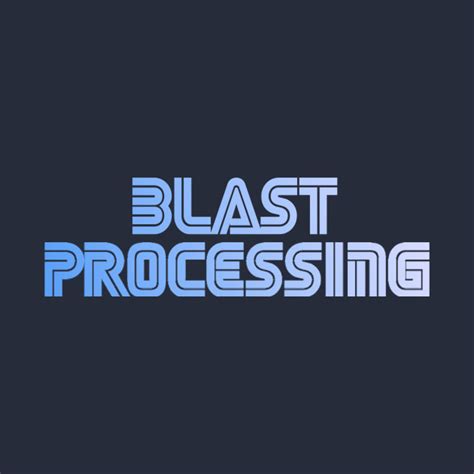 Image result for How to Blast Processing