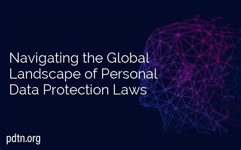 Navigating the Global Landscape of Personal Data Protection Laws