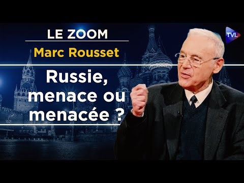 La Russie ne veut pas agresser l’Europe ! Le Zoom - Marc Rousset - TVL
