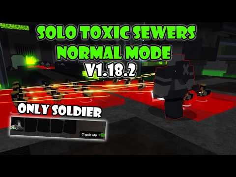 Solo Toxic Sewers Normal Mode Only Soldier | World Tower Defense V1.18.2