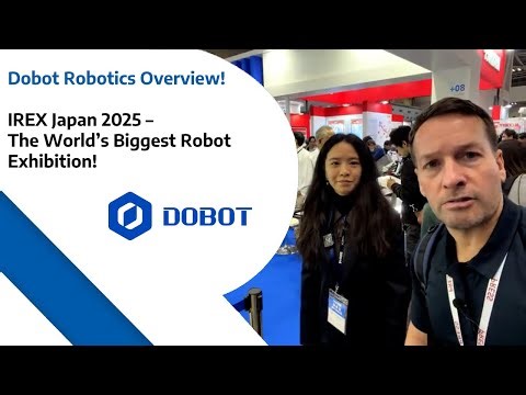 Dobot Robotics Overview! - IREX Japan 2025 – The World’s Biggest Robot Exhibition!