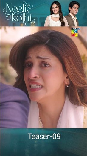 Neeli Kothi - Episode 09 Teaser - [ Anmol Baloch & Talha Chahour ] - HUM TV