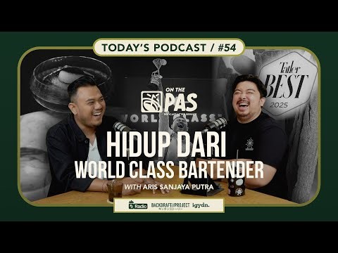 OTP #54 HIDUP DARI WORLD CLASS BARTENDER! WITH ARIS SANJAYA PUTRA | ONTHEPAS