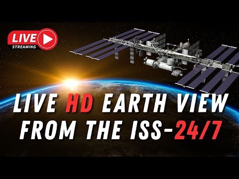🔴 LIVE ISS Camera | Watch Earth From Space Right Now | 24/7