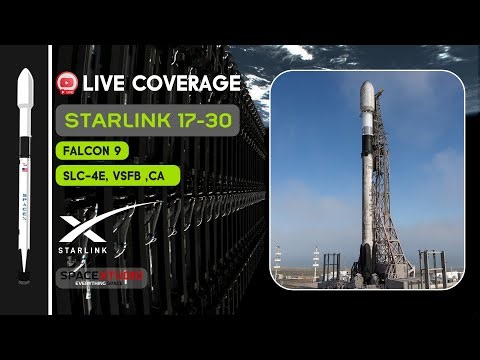 Starlink 17-30 LIVE: SpaceX Launches 25 Satellites from Vandenberg!
