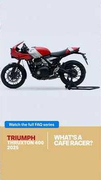 What exactly is a cafe racer? | Triumph Thruxton 400 2025 FAQ #04