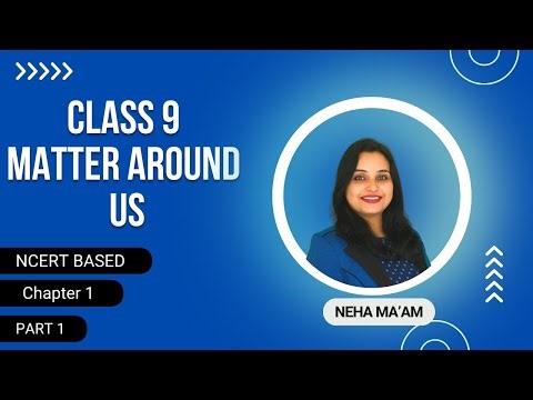Class 9 Science Chapter 1 Matter in Our Surroundings | NCERT Easy Explanation | Part 1