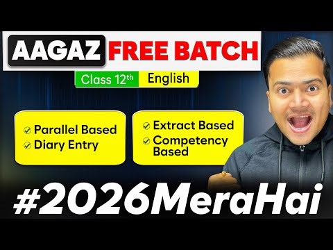 Class 12 English Boards 2026 🔥 | AAGAZ FREE Batch | All PYQs, Extracts & Competency-Based Questions