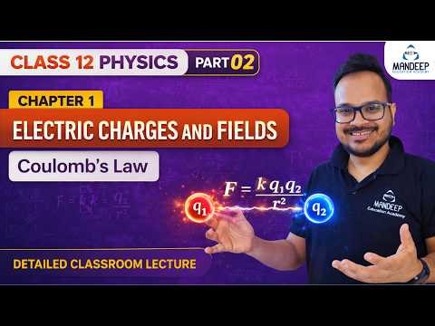 Electric Charges and Fields Part 2 | Coulomb’s Law | Class 12 Physics Chapter 1 | 2026-27