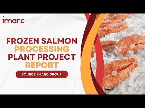How to Setup a Frozen Salmon Processing Facility: Detailed Report 2026