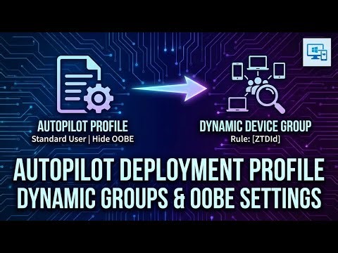 How to Configure Autopilot Deployment Profiles & Dynamic Groups (MD-102)
