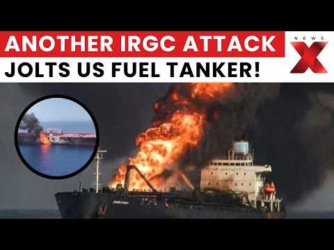 Caught On Camera: IRGC Navy Destroys US Fuel Tanker in Persian Gulf, Sparks Massive Fire | NewsX