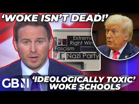 ‘Woke isn’t dead!’ | Schools are ‘IDEOLOGICALLY TOXIC’ and PREVENT student's from CRITICAL thinking