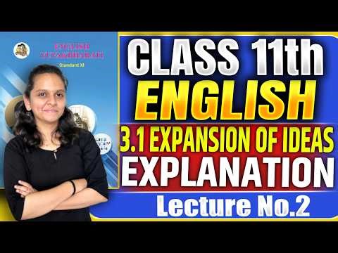 Class 11th English | 3.1 Expansion of Ideas I Explanation | Lecture 2 | #class11thenglish