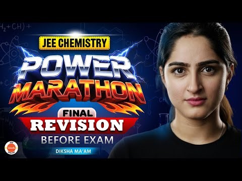 JEE Chemistry Power Marathon 🔥 Final Revision Before Exam | Diksha Ma’am