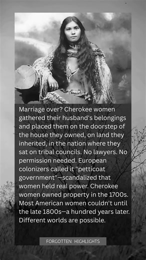 Cherokee Women Could Divorce by Putting His Stuff Outside—Because They Owned Everything