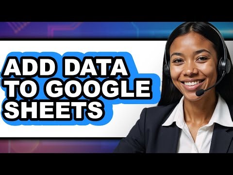 How to Add Data to Google Sheets (updated)