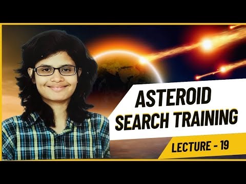 Lecture 19: Journey of an MPC Report | Preliminary Observation to Provisional Asteroid Designation
