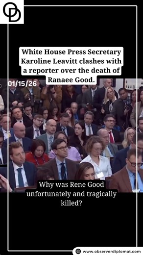 Observer Diplomat on Instagram: "White House Press Secretary Karoline Leavitt clashes with a reporter over the death of Ranaee Good. . . . #ObserverDiplomat #ObserverDiplomatMagazine #InternationalAffairs #GlobalPolitics #WorldNews #Diplomacy #ForeignPolicy #ForeignAffairs #Geopolitics #PoliticalAnalysis #BreakingNews #NewsUpdate #GlobalTrends #CurrentAffairs #StrategicAffairs #PolicyWatch #InternationalRelations"