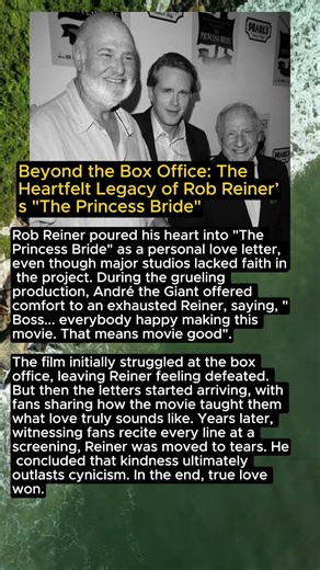 Beyond the Box Office: The Heartfelt Legacy of Rob Reiner’s "The Princess Bride"