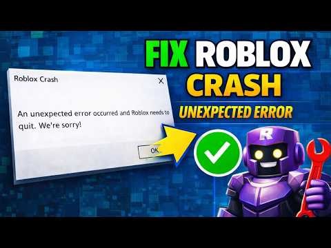How to Fix Roblox Crash “An Unexpected Error Occurred and Roblox Needs to Quit” | Roblox Crash Fix
