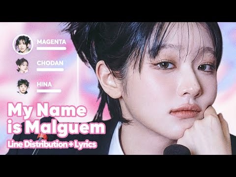 QWER - My Name is Malguem (Line Distribution + Lyrics Karaoke) PATREON REQUESTED