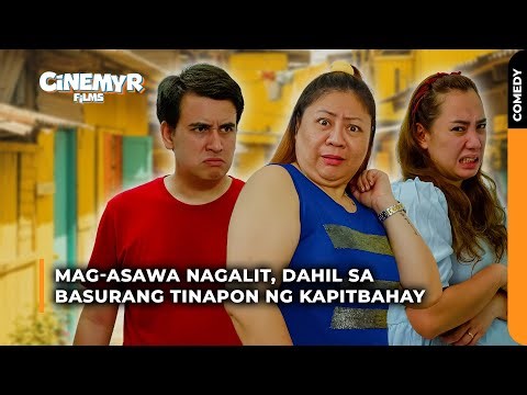 Mag-asawa nagalit, dahil sa BASURANG TINAPON ng kapitbahay | Cinemyr Films