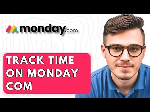 How To Track Time On Monday.com [2026 Guide]