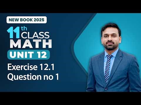 11th Class Math Unit 12 | Exercise 12.1 Question no 1 | Class 11th Math New Book 2025