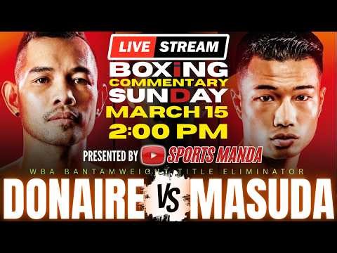 🔴LIVE! NONITO DONAIRE vs RIKU MASUDA Full Boxing Commentary │ WBA Bantamweight Title Eliminator