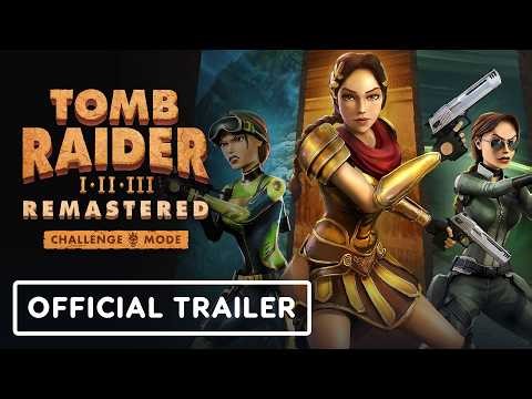Tomb Raider 1-3 Remastered - Official Challenge Mode Launch Trailer